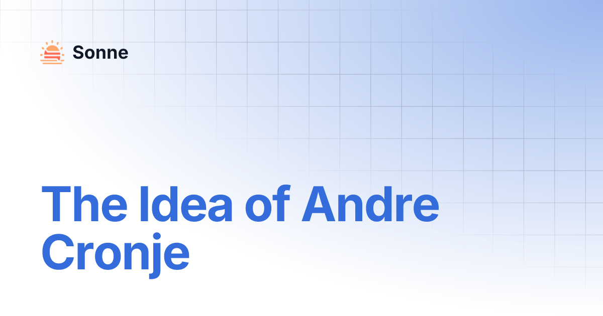 The Idea of Andre Cronje | Sonne